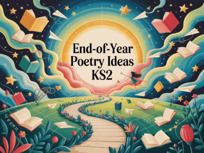 End-of-Year Poetry Ideas KS2 🎓 | Fun Classroom Activities for Summer Term